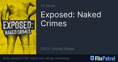 Exposed Naked Crimes Flixpatrol