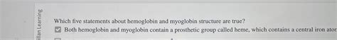 Solved Which Five Statements About Hemoglobin And Myoglobin