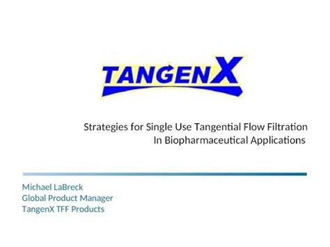 (PPT) Novasep Process: TangenX Tangential Flow Filtration Products 1 Strategies for Single Use ...