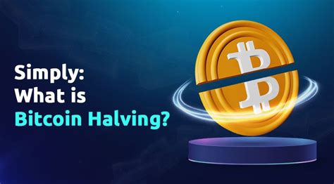 Simply What Is Bitcoin Halving