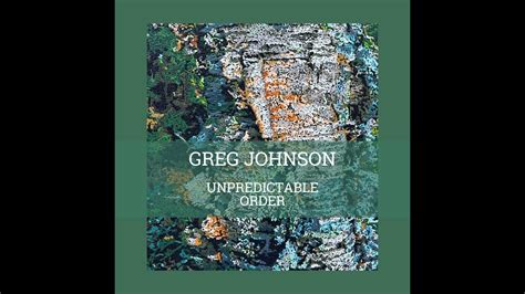 Greg Johnson Unpredictable Order YouTube