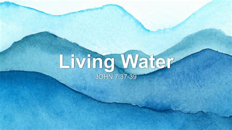 Living Water Sermon By Sermon Research Assistant John 737 39