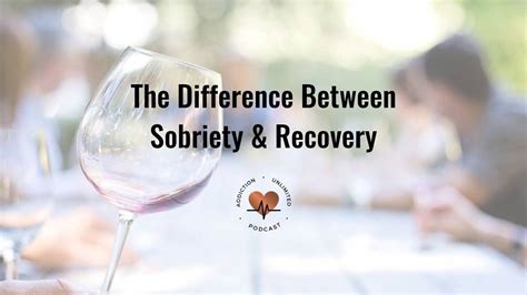 The Difference Between Sobriety And Recovery