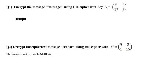 Solved 8 Q1 Encrypt The Message Message Using Hill Cipher