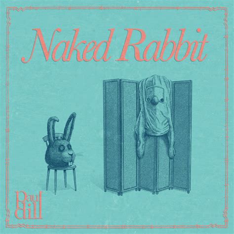 Naked Rabbit Paul Dill