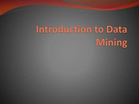 Ppt Introduction To Data Mining Powerpoint Presentation Free