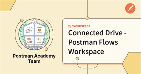 connected drive postman flows workspace postman api network