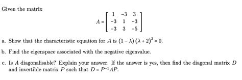 Solved Given The Matrix A 133313335 A Show That Chegg