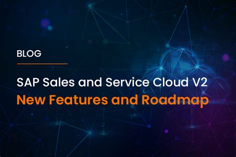SAP Sales And Service Cloud Version 2 New Features And Roadmap