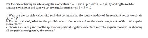 Solved For The Case Of Having An Orbital Angular Momentum Chegg
