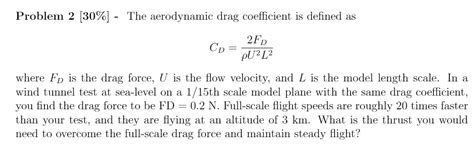Solved Problem 2 30 The Aerodynamic Drag Coefficient Is Chegg Com