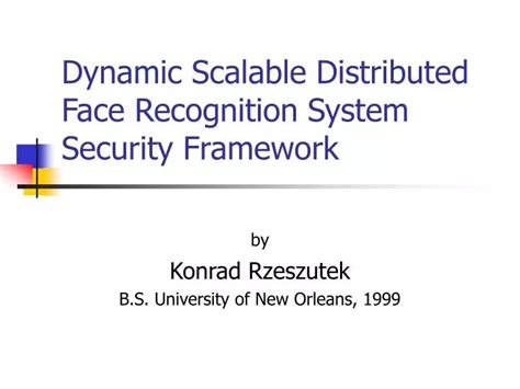 Ppt Dynamic Scalable Distributed Face Recognition System Security