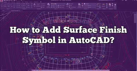 How To Add Surface Finish Symbol In Autocad Caddikt