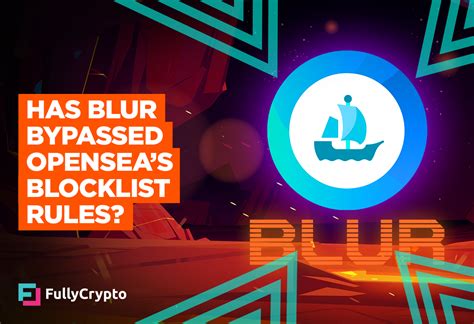Has Blur Circumvented Openseas Blocklist Rules
