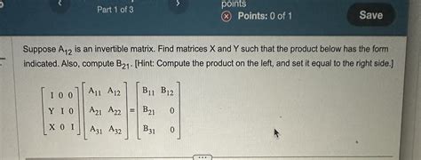 Solved Suppose A12 ﻿is An Invertible Matrix Find Matrices X