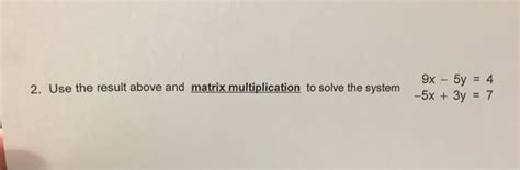 Solved Use The Result Above And Matrix Multiplication To