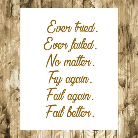 Ever Tried Ever Failed No Matter Try Again Fail Again Fail Better