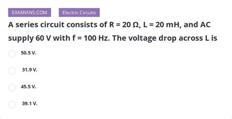 A Series Circuit Consists Of R L Mh And Ac Supply V With F Hz The