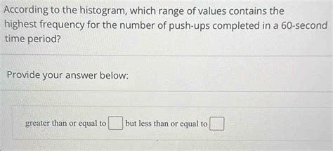 According To The Histogram Which Range Of Values Contains The Highest