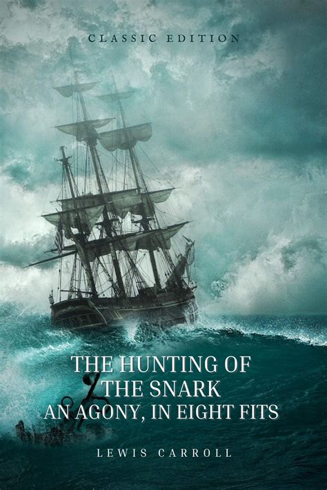 The Hunting Of The Snark An Agony In Eight Fits With Original