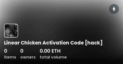 Linear Chicken Activation Code Hack Collection OpenSea