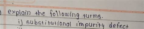 Explain The Following Turms I Substitutional Impurity Defect Filo