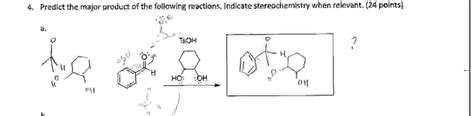 Solved Predict The Major Produd Of The Following Reactions
