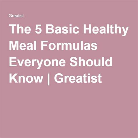 The 5 Basic Healthy Meal Formulas Everyone Should Know Healthy