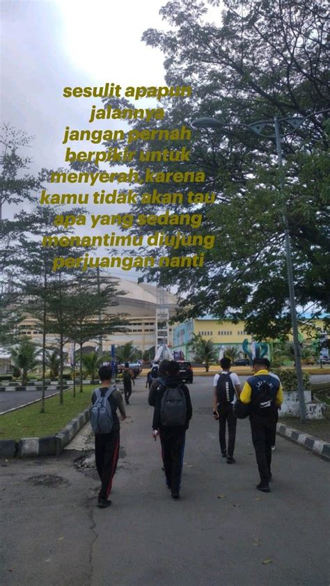 Sesulit Apapun Jalannya Jangan Pernah Berpikir Untuk Menyerah Karena Kamu Tidak Akan Tau Apa