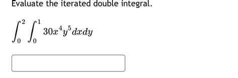 Solved Evaluate The Iterated Double