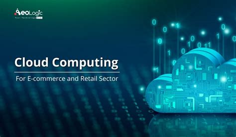 How Can Cloud Computing Be Beneficial For The E Commerce And Retail Sector Aeologic Blog