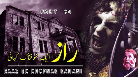 Raaz Ek Khofnak Kahani Ep04 Youtube