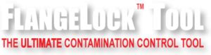Flangelock The Ultimate Contamination Control Tool