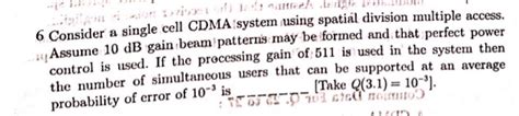 Solved 6 Consider A Single Cell Cdma System Using Spatial