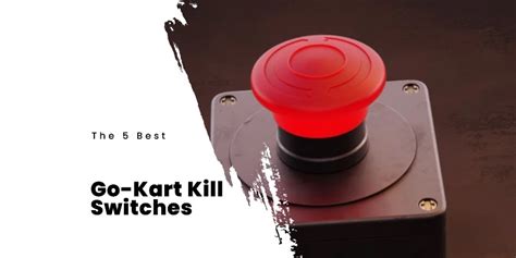 Top 5 Best Go Kart Kill Switches For A Safer And Enjoyable Ride