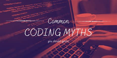 Common Myths About Coding You Should Ignore Dev Community