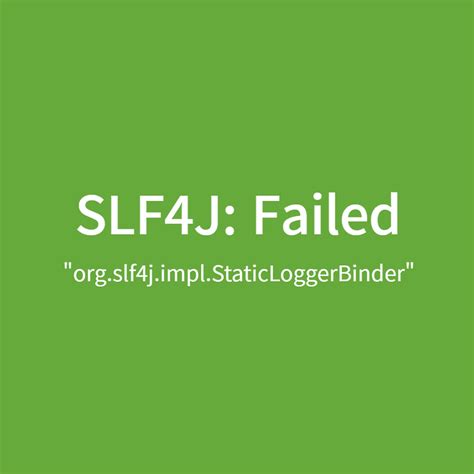 slf4j failed to load class org slf4j impl staticloggerbinder