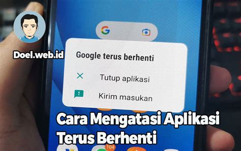 Tips Cara Mengatasi Aplikasi Terus Berhenti Biar Berjalan Normal Kembali