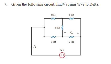 Solved 7 Given The Following Circuit Find V0 Using Wye To Chegg