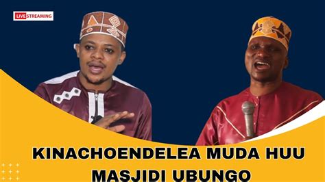 LIVE SHUHUDIA KINACHOENDELEA KUTOKA MASJID UBUNGO YouTube