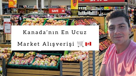 Kanada’nın En Ucuz Market Alışverişi | Bu Mağazada Sebze ve Meyveler ...