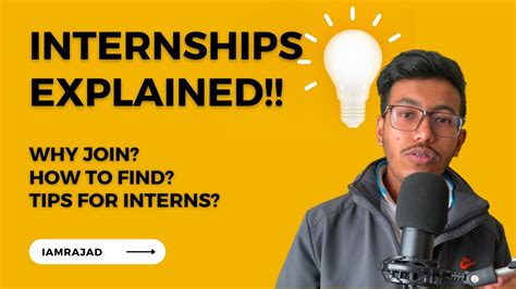 Internships Explained Why How Tips For Interns Iamrajad Youtube