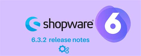 Shopware 632 Release Notes October 2020 Updates Bug Fixes