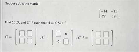 Solved Suppose A Is The Matrix Find C D And Chegg