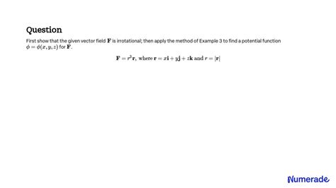 Solvedfirst Show That The Given Vector Field 𝐅 Is Irrotational Then Apply The Method Of