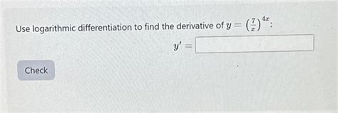 Solved Use Logarithmic Differentiation To Find The Chegg