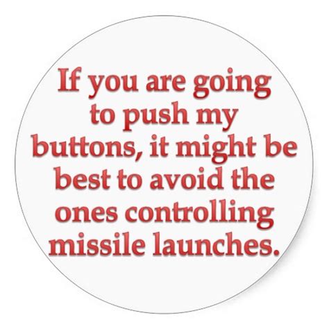 Pushing Buttons Humor Quotes And Pictures Quotesgram