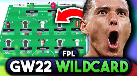 FPL GAMEWEEK 22 UPDATED WILDCARD BEST WILDCARD TEAM FOR GW22