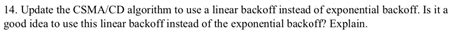 Solved 14 Update The CSMA CD Algorithm To Use A Linear Chegg