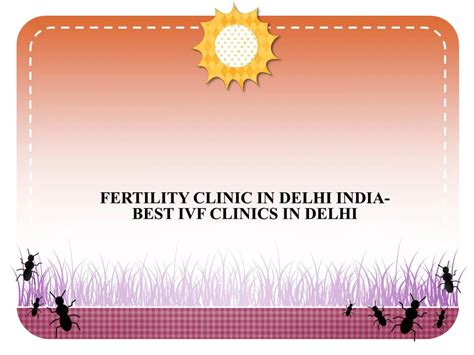 Ppt Fertility Clinic In Delhi India Best Ivf Clinics In Delhi